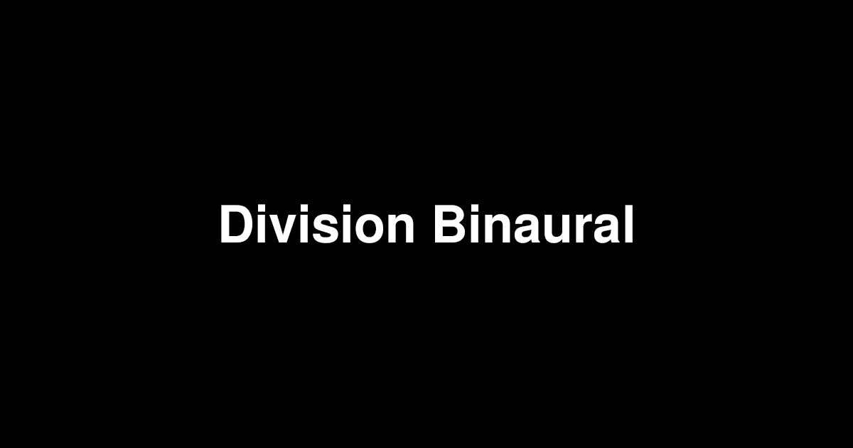 A, B, C – Division Binaural